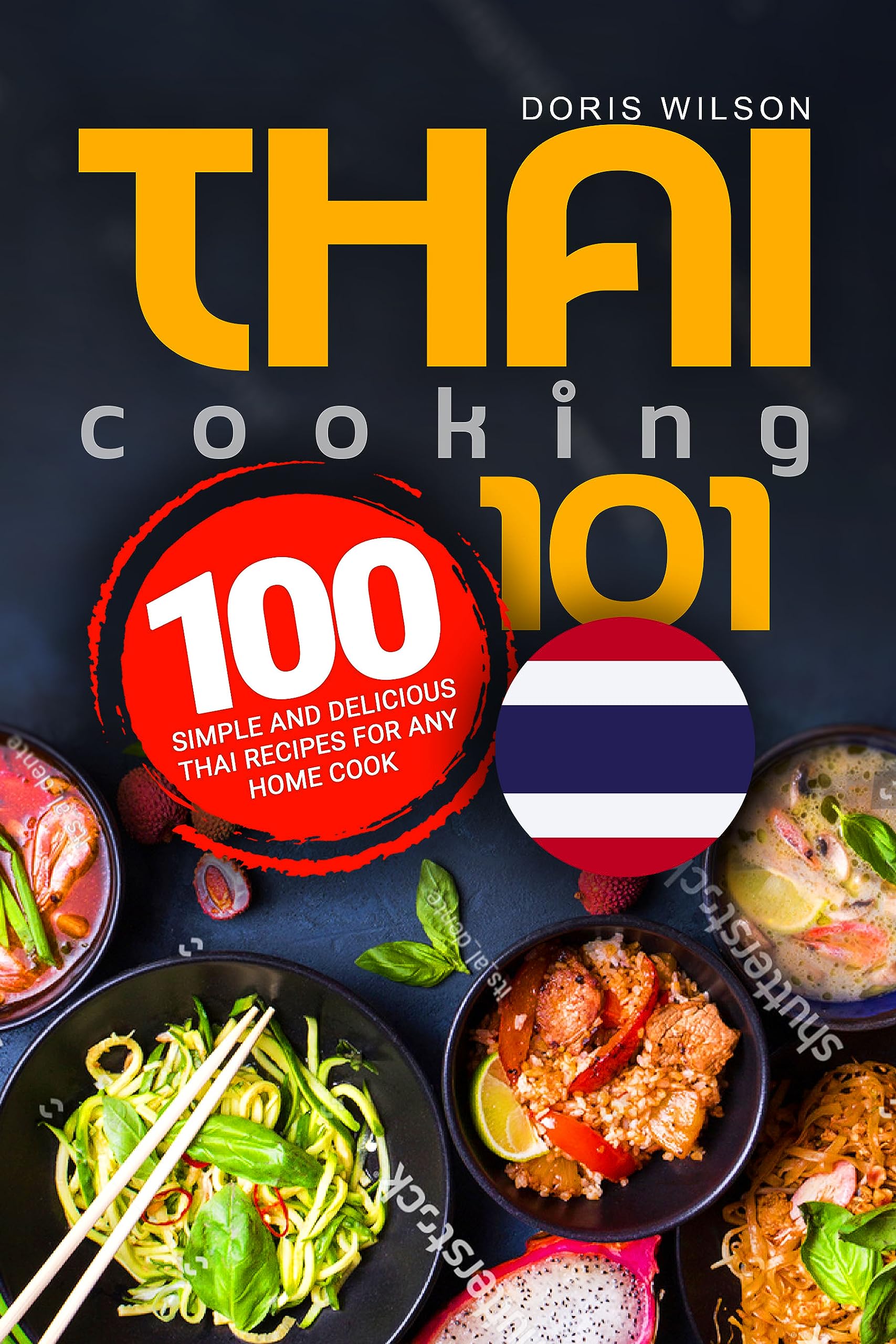 Thai Cooking 101: 100 Simple and Delicious Thai Recipes for Any Home ...