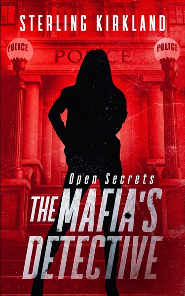 Open Secrets: The Mafia's Detective by Sterling Kirkland | Goodreads