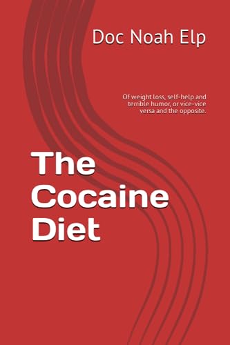 The Cocaine Diet by Doc Noah Elp | Goodreads