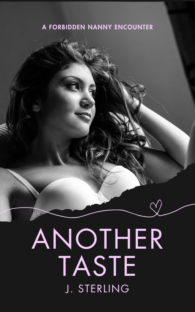 Another Taste: A Forbidden Nanny Encounter Book 2: A Cheating Husband Nanny Erotica by J ...