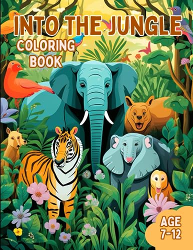 Into the Jungle - Coloring Book: Wonderful 'Into the Jungle' Coloring ...