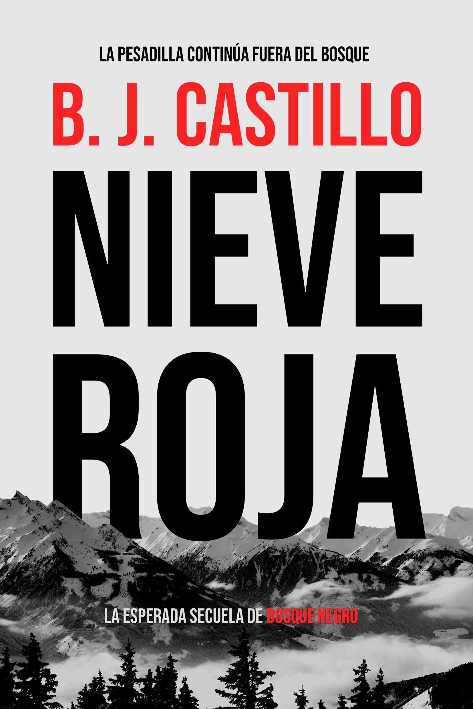 Nieve Roja (Bosque Negro, #2) by B.J. Castillo | Goodreads