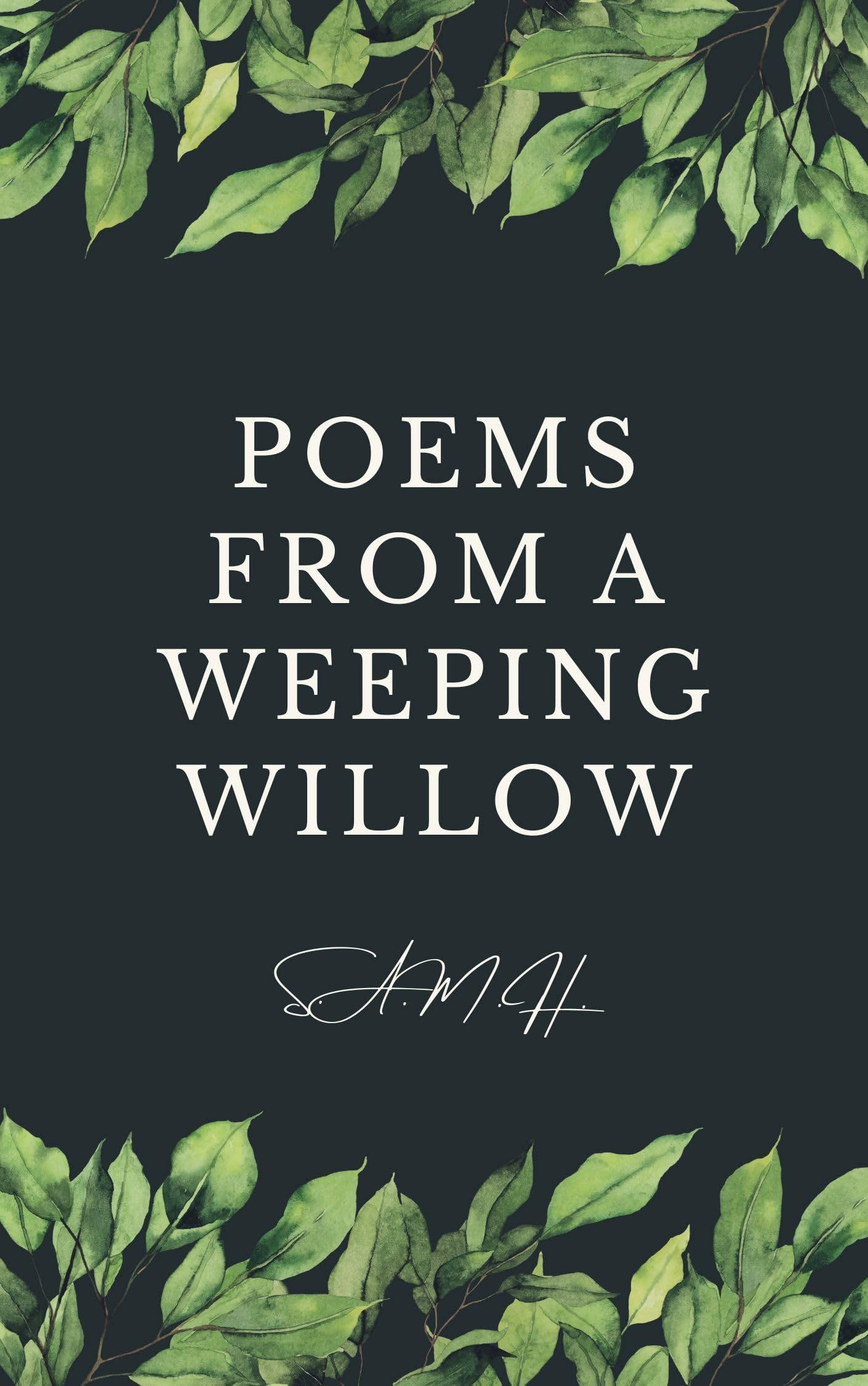 Poems From a Weeping Willow by Sarah Ann Marie Hoadley | Goodreads