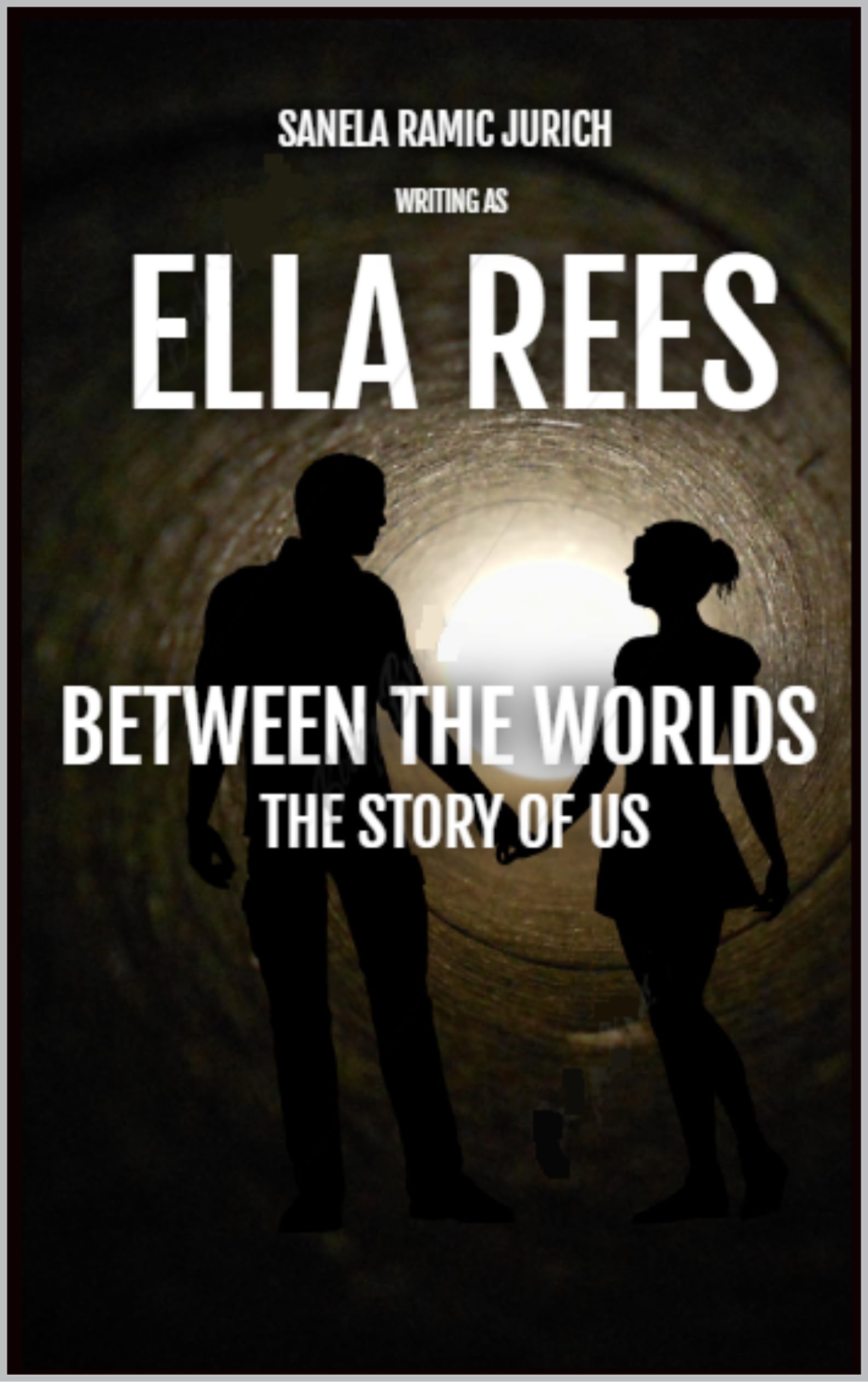 Between the Worlds: The Story of Us by Ella Rees | Goodreads