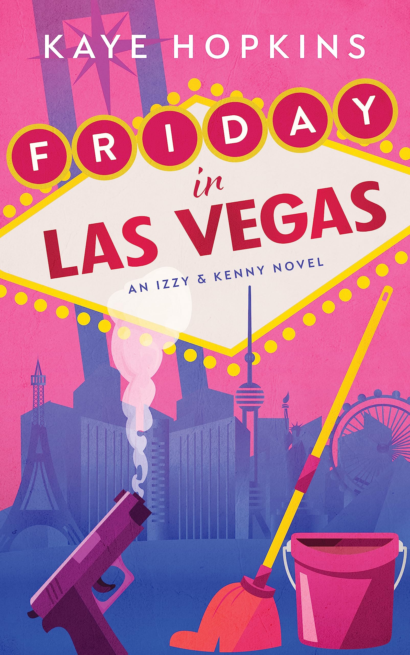 Friday in Las Vegas: An Izzy and Kenny Novel by Kaye Hopkins | Goodreads