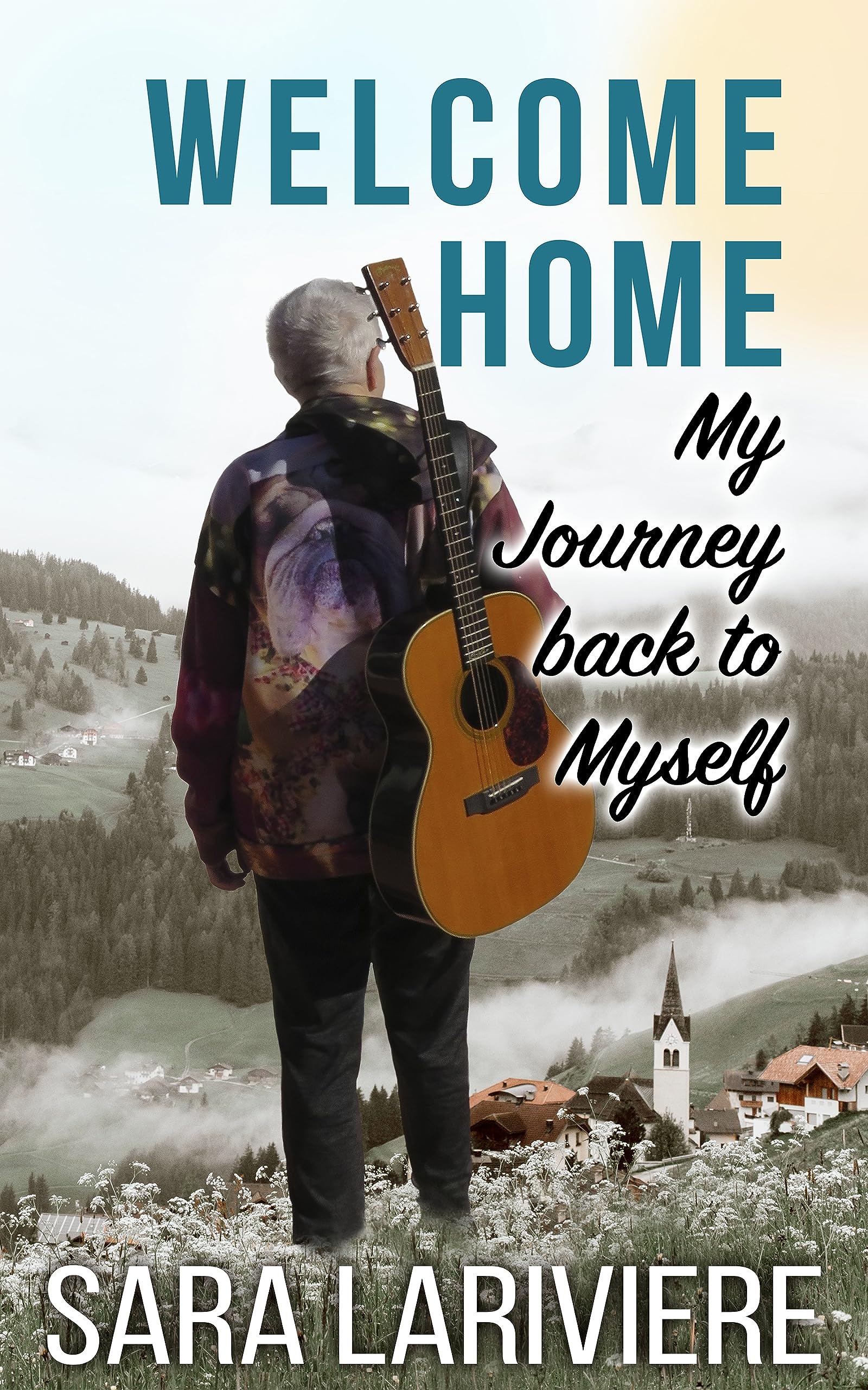 Welcome Home: My Journey Back to Myself by Sara LaRiviere | Goodreads