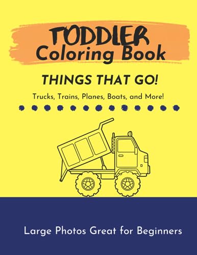 Children's Coloring Book, Things That GO!: Easy Beginner Coloring Book ...