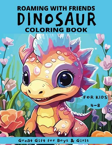 Roaming With Friends Dinosaur Coloring Book For Kids: Great Gift for ...
