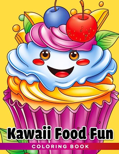 Kawaii Food Fun Coloring Book: An Adorable Coloring Adventure for Kids ...