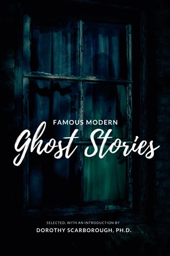 Famous Modern Ghost Stories: 15 Classic Short Stories Collection with ...