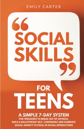 Social Skills for Teens: A Simple 7-Day System for Teenagers to Break ...