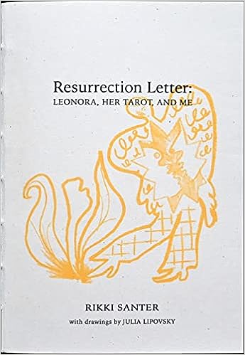 Resurrection Letter: Leonora, Her Tarot, and Me by Rikki Santer | Goodreads