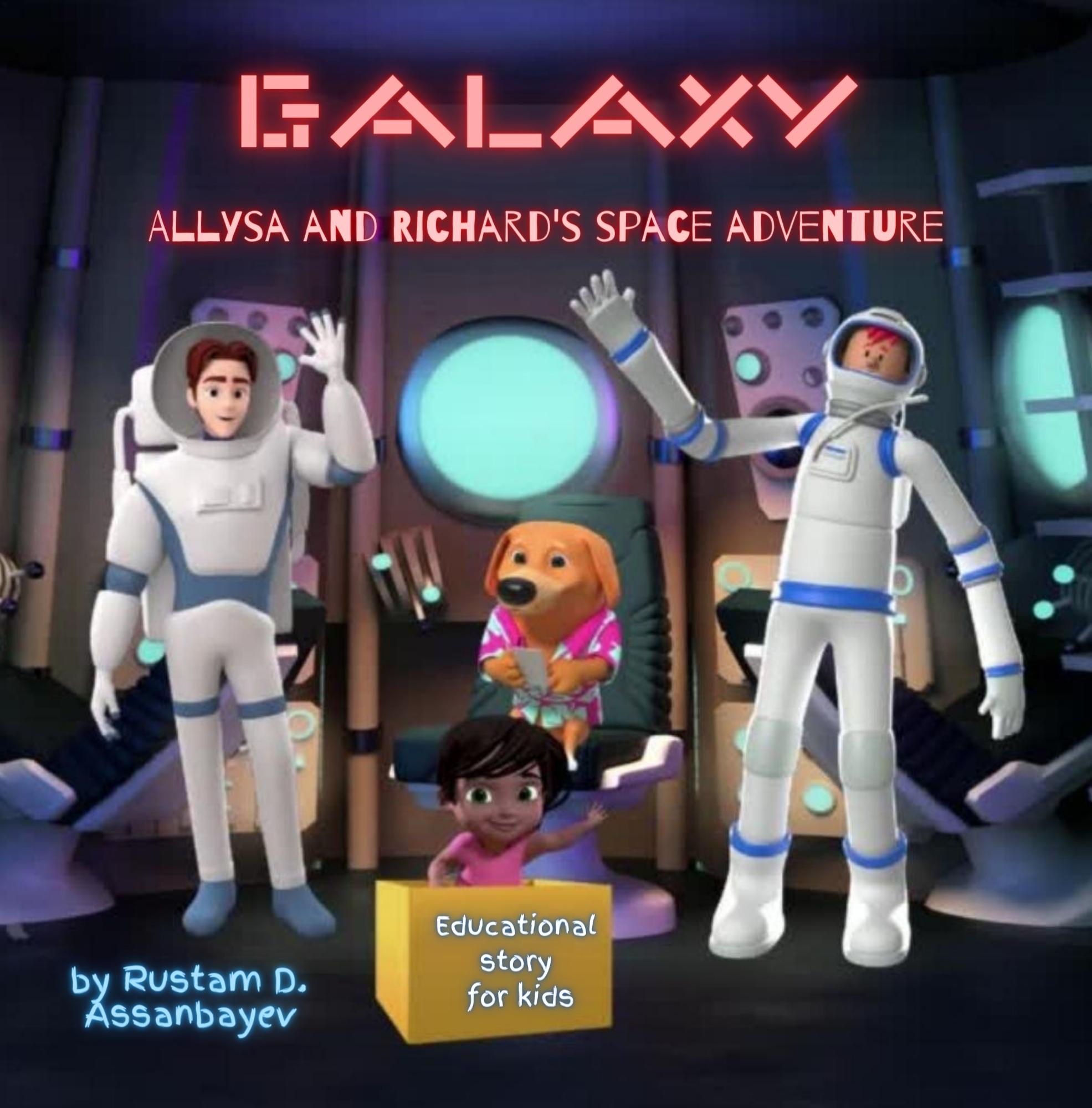 Galaxy: Allysa and Richard's Space Adventure: The educational story for ...
