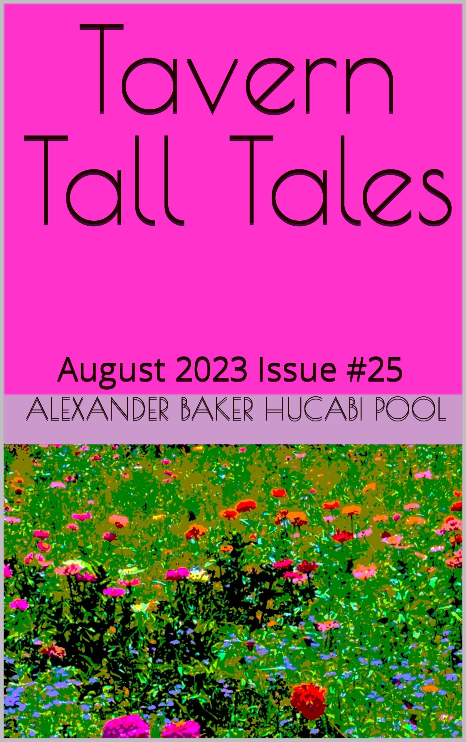 Tavern Tall Tales: August 2023 Issue #25 by Alexander Baker Hucabi Pool | Goodreads
