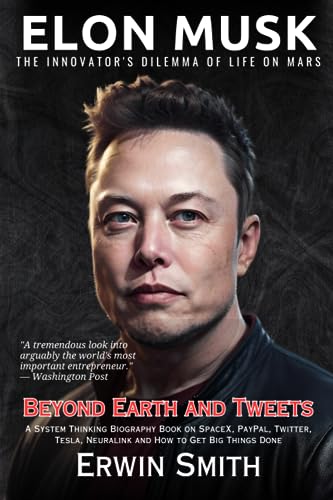 Beyond Earth and Tweets — Elon Musk: The Innovator's Dilemma of Life on ...