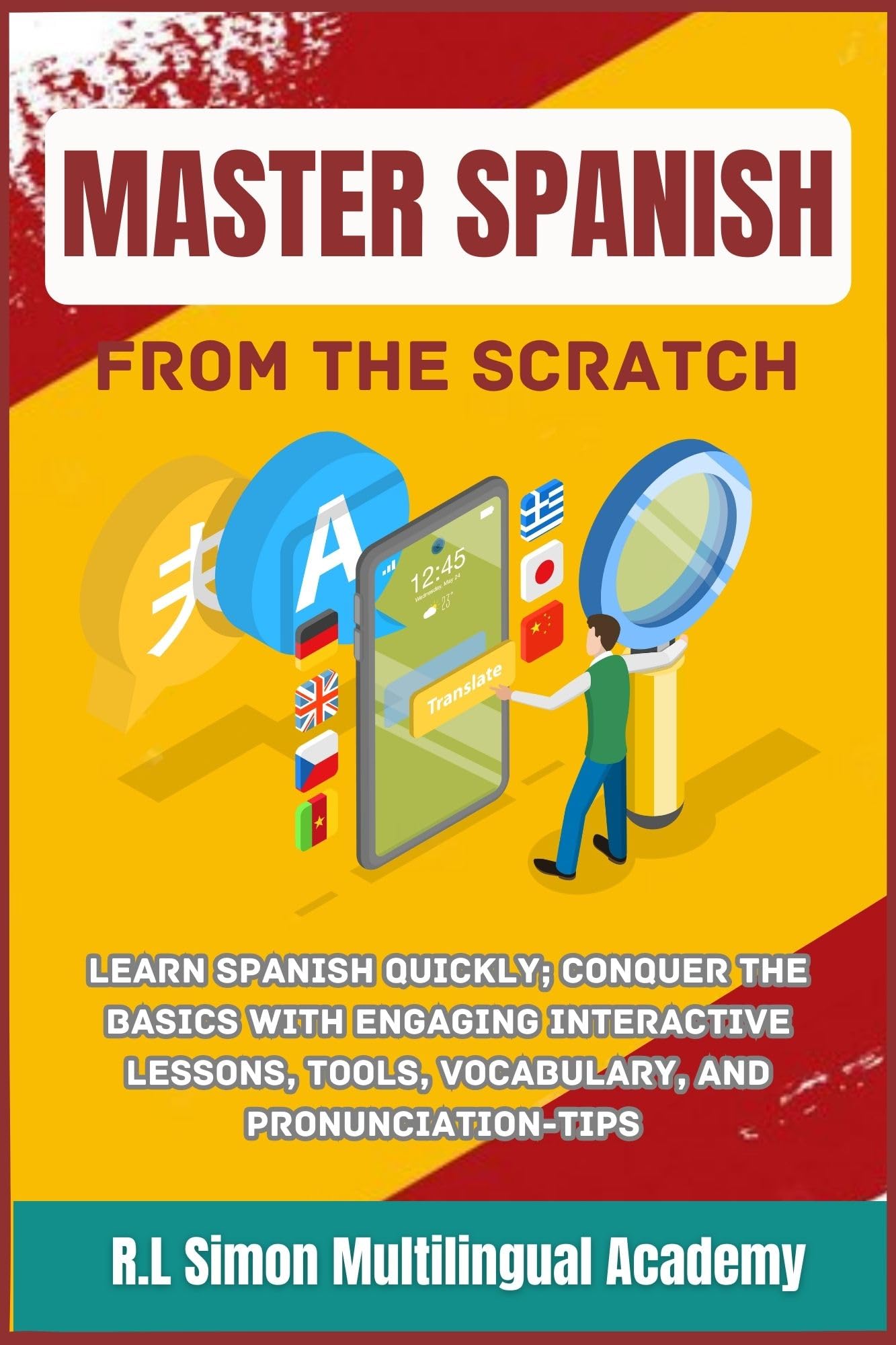 Master Spanish From the Scratch: Learn Spanish quickly; Conquer the ...