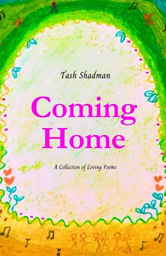Coming Home: A Collection of Loving Poems, by Tash Shadman by Tash ...
