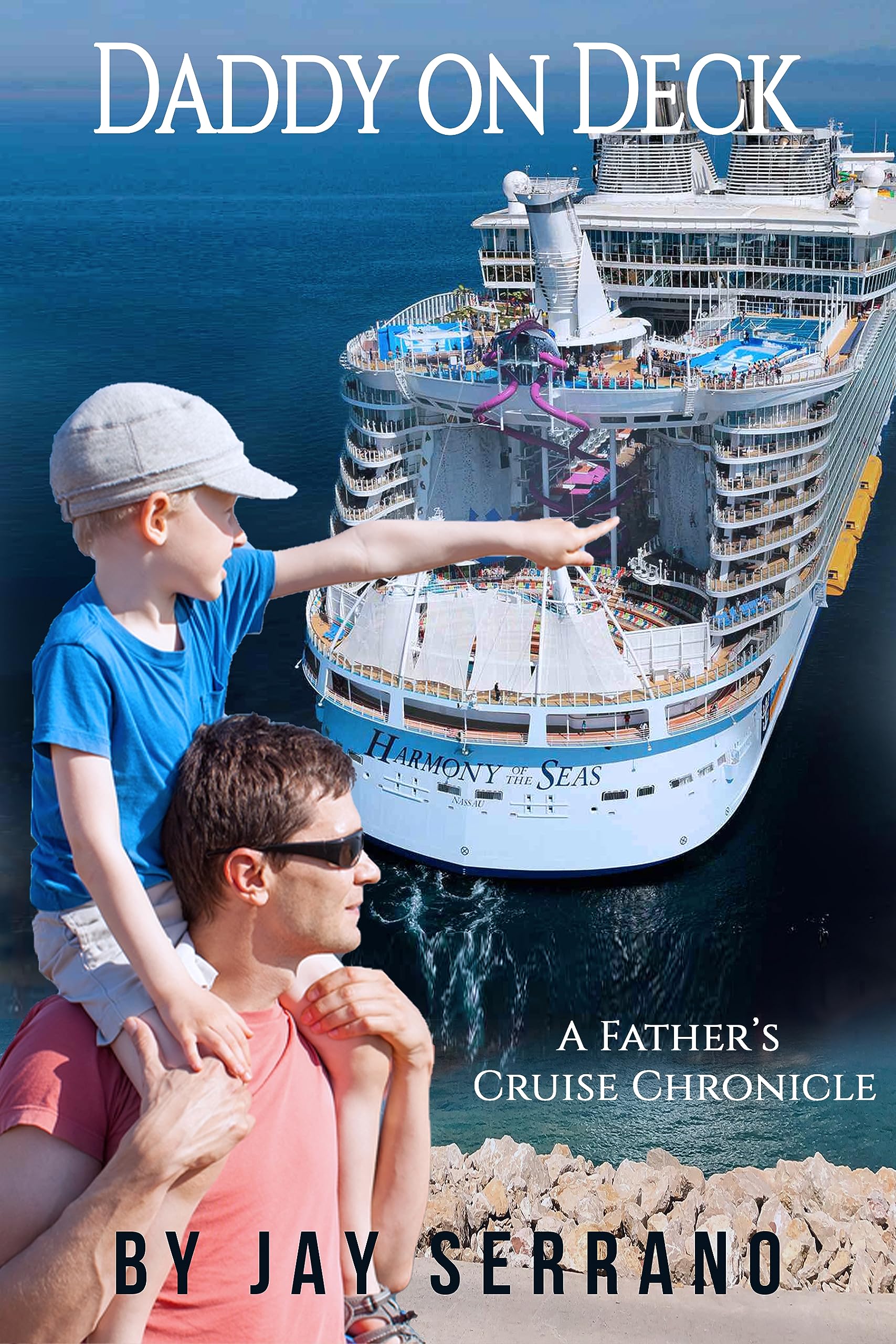 Daddy on Deck: A Father's Cruise Chronicles by Jay Serrano | Goodreads