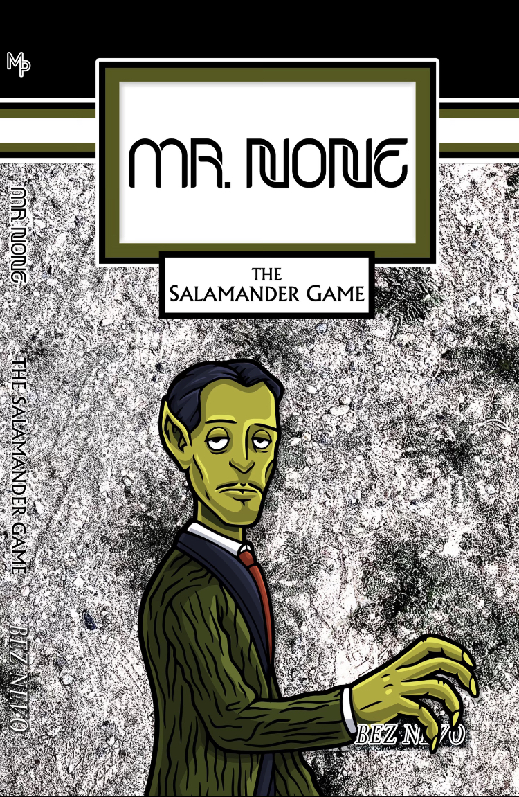 Mr. None: The Salamander Game (MicroPulp, #2) by Bez Nevo | Goodreads