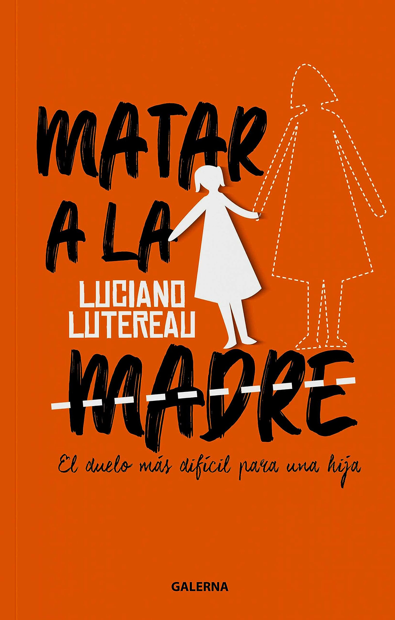 Matar a la madre: El duelo más difícil para una hija by Luciano ...