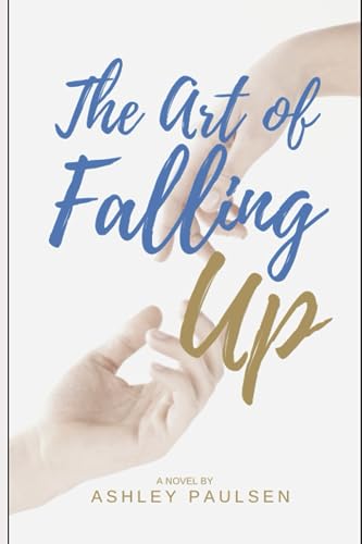 The Art of Falling Up by Ashley Paulsen | Goodreads