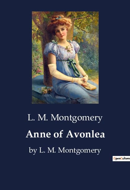 Anne of Avonlea: by L. M. Montgomery by L.M. Montgomery | Goodreads