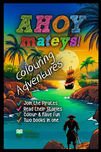 Ahoy, Matey! Colouring Adventures: Let Your Imagination Set Sail by ...