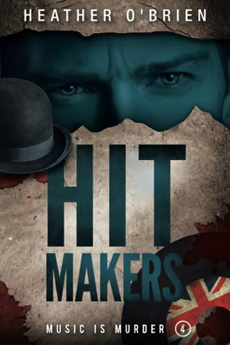 Hit Makers (Music Is Murder, #4) by Heather O'Brien | Goodreads