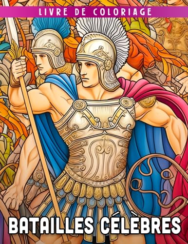 Livre de coloriage Batailles célèbres: Découvrez des batailles épiques ...