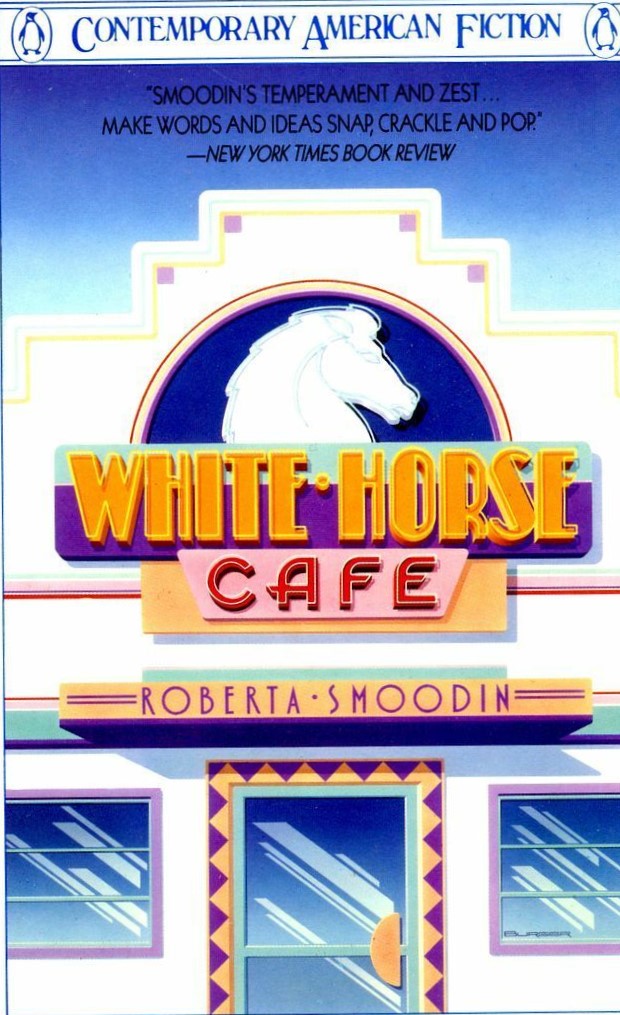 White Horse Cafe (Contemporary American Fiction) by Roberta Smoodin ...