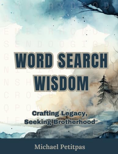 Word Search Wisdom: Crafting Legacy, Seeking Brotherhood by Michael ...
