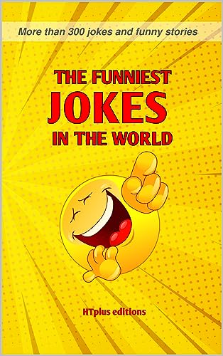The Funniest Jokes in the World: More than 300 Jokes and Funny Stories ...