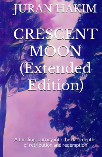 Crescent Moon (Extended Edition): A thrilling journey into the dark ...