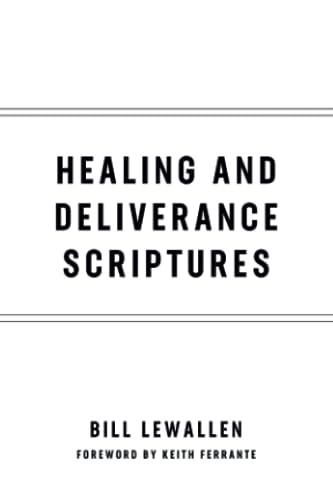 Healing and Deliverance Scriptures by Keith Ferrante | Goodreads