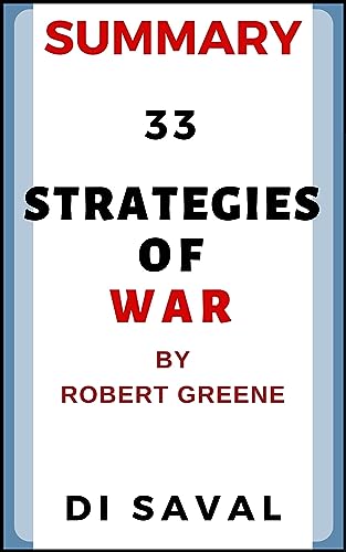SUMMARY: 33 Strategies of War: By Robert Greene by Di Saval | Goodreads