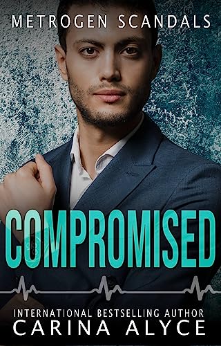 Compromised (MetroGen Scandal #8) by Carina Alyce | Goodreads