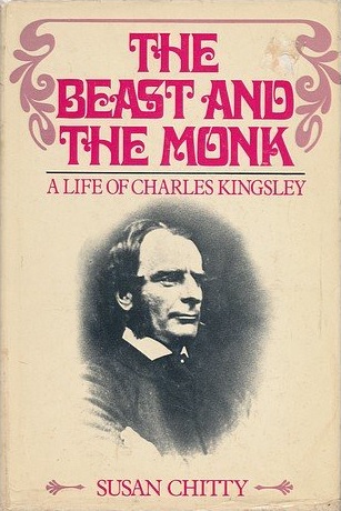 The beast and the monk: A life of Charles Kingsley by Susan Chitty ...
