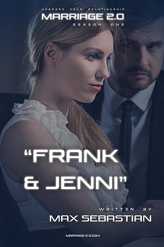 Frank and Jenni (Marriage 2.0: Season One) by Max Sebastian | Goodreads
