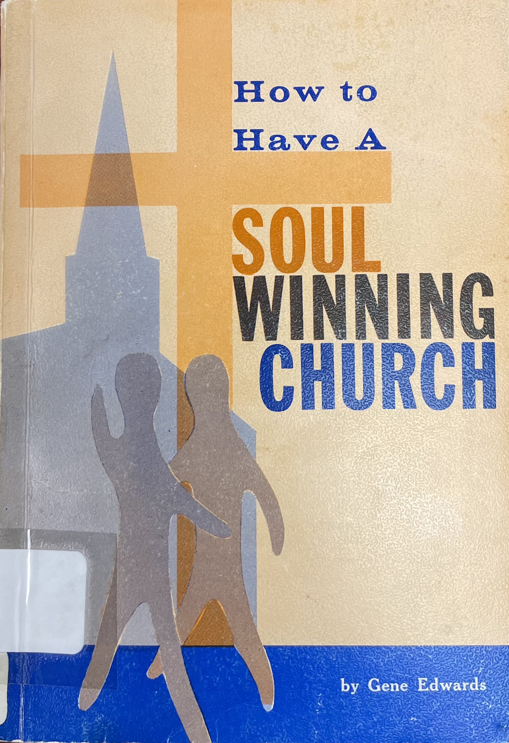How to Have a Soul Winning Church by Gene Edwards | Goodreads