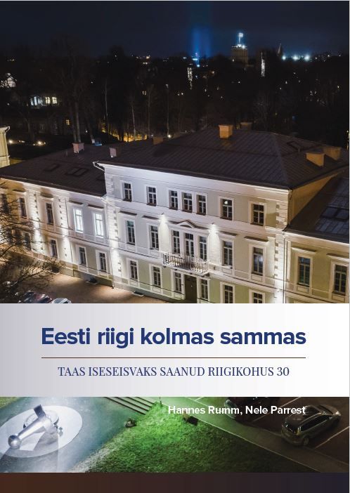 Eesti riigi kolmas sammas. Taas iseseisvaks saanud Riigikohus 30 by Hannes Rumm | Goodreads