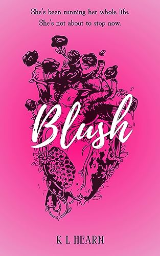 BLUSH: A book about life after trauma, survival and accepting the love ...