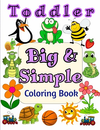 Toddler Big and Simple Coloring Book: 50 Easy And Custom Coloring Pages ...