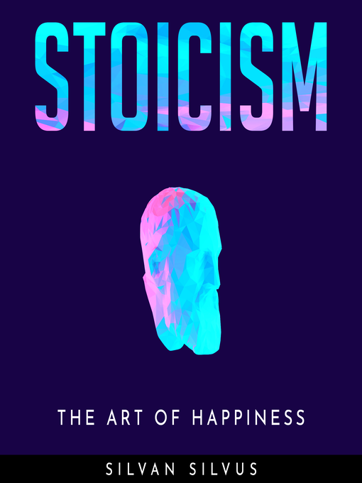 Stoicism: The Art of Happiness by Silvan Silvus | Goodreads