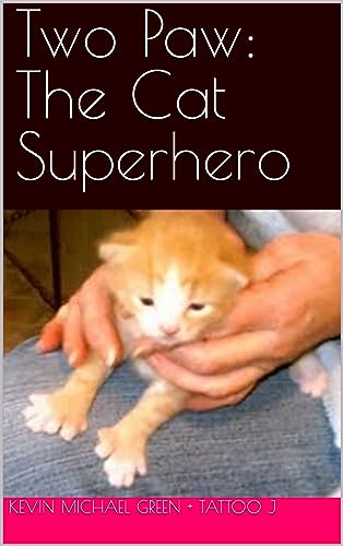 Two Paw: The Cat Superhero by Kevin Green | Goodreads
