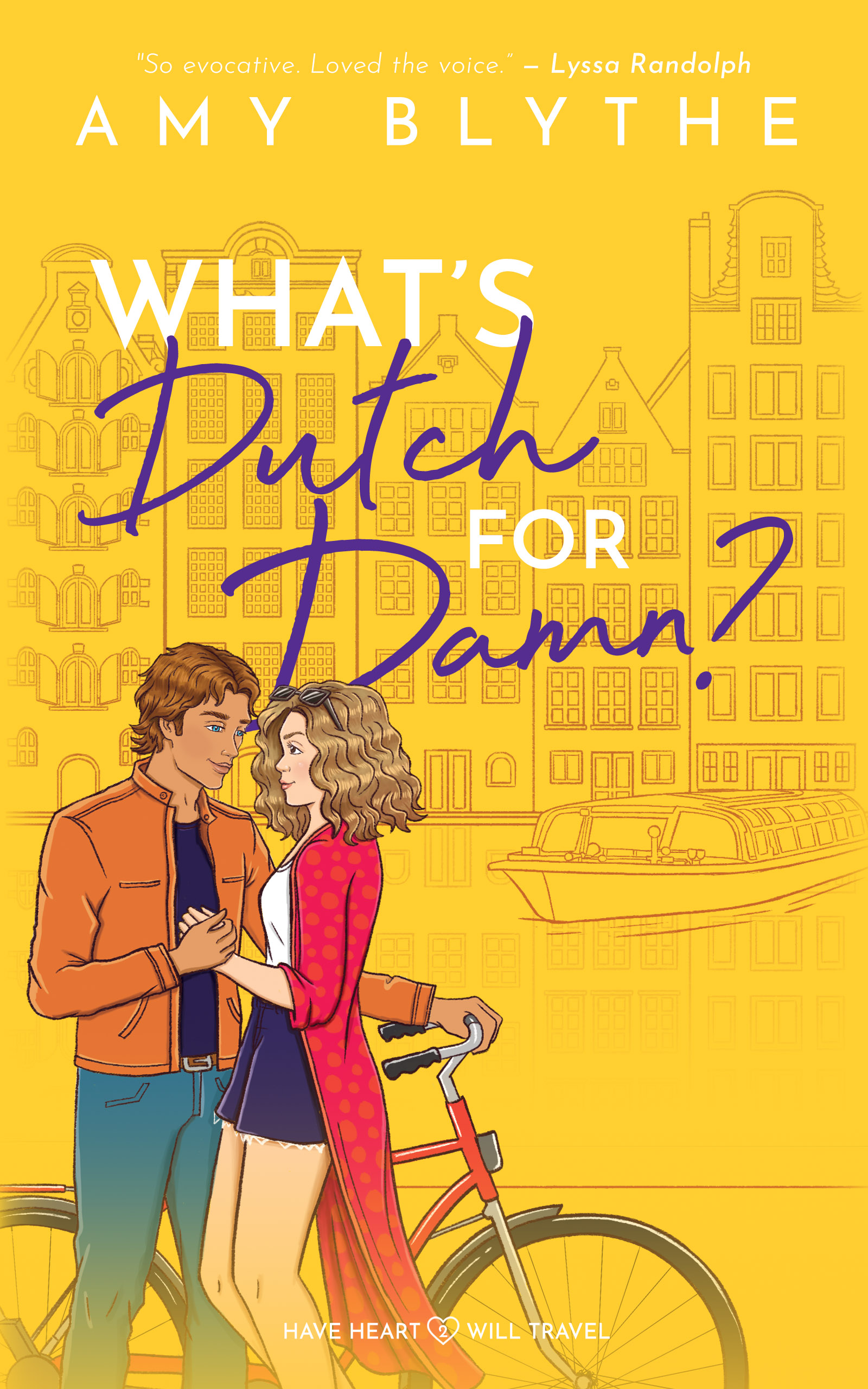 What's Dutch for Damn? (Have Heart Will Travel, #2) by Amy Blythe ...