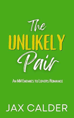 The Unlikely Pair (Unlikely Dilemmas, #2) by Jax Calder | Goodreads