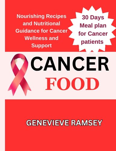 Cancer Food: Nourishing Recipes and Nutritional Guidance for Cancer ...