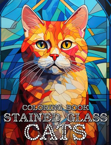 Stained Glass Cats Coloring Book: Fabulous Coloring Pages For Adults ...