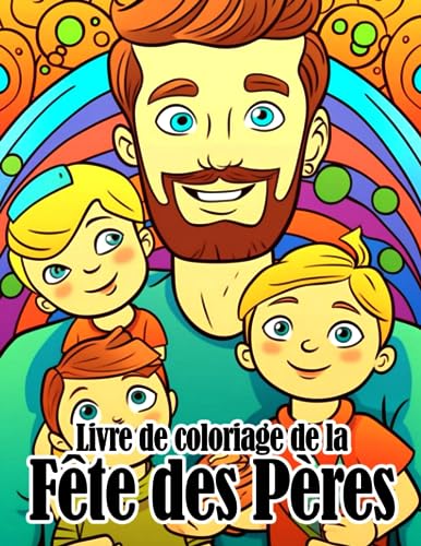 Livre de coloriage de la fête des pères: Illustrations merveilleuses ...