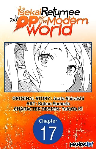 The Isekai Returnee is Too OP for the Modern World #017 by Arata ...